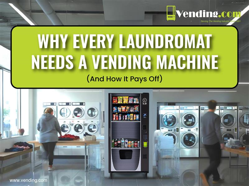 Why Every Laundromat Needs a Vending Machine (And How It Pays Off ...